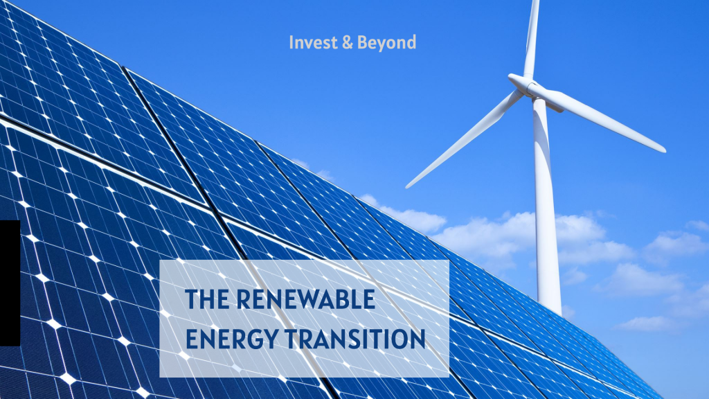 The renewable energy transition – Invest & Beyond – Impact Investing ...